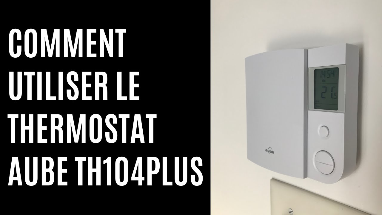Comment Utiliser Le Thermostat Aube TH104PLUS YouTube Comment Utiliser Le Thermostat Aube TH104PLUS YouTube
