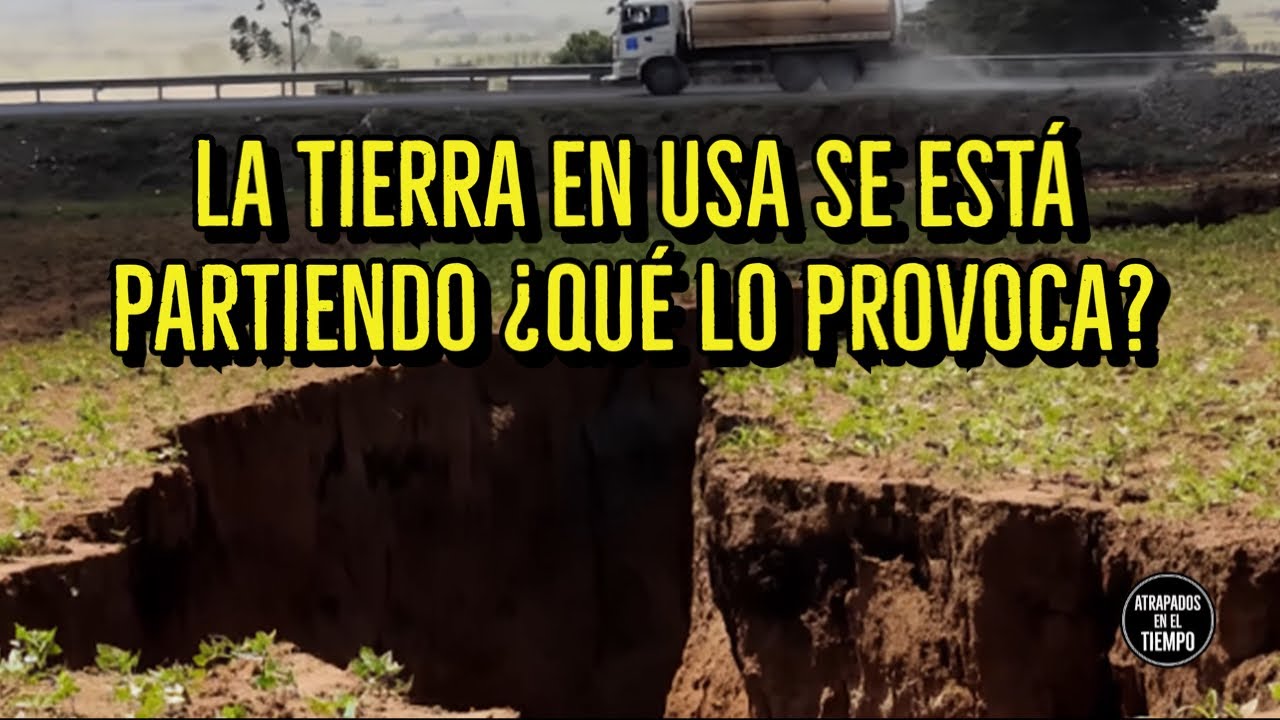 La tierra en USA se está partiendo ¿Qué lo provoca? - YouTube