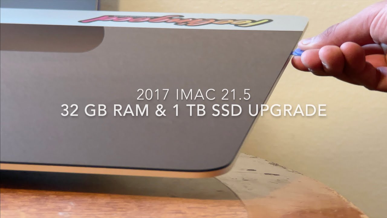 2017 Imac 21.5 32 GB Ram 1 TB SSD upgrade - YouTube