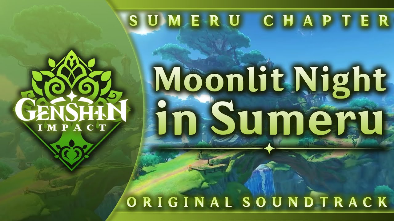 Moonlit Night in Sumeru | Genshin Impact Original Soundtrack: Sumeru ...