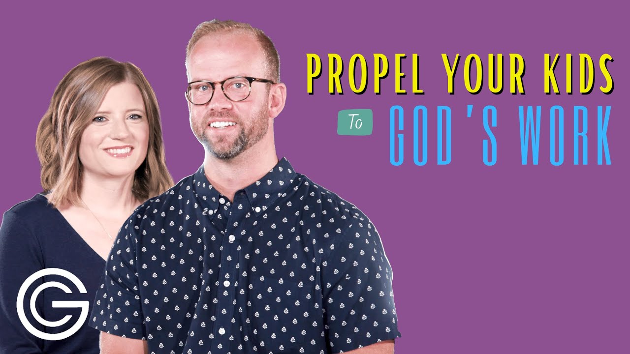 Propel Your Kids to God's Work | Chris & Lindsay Fetters | Grace Church ...