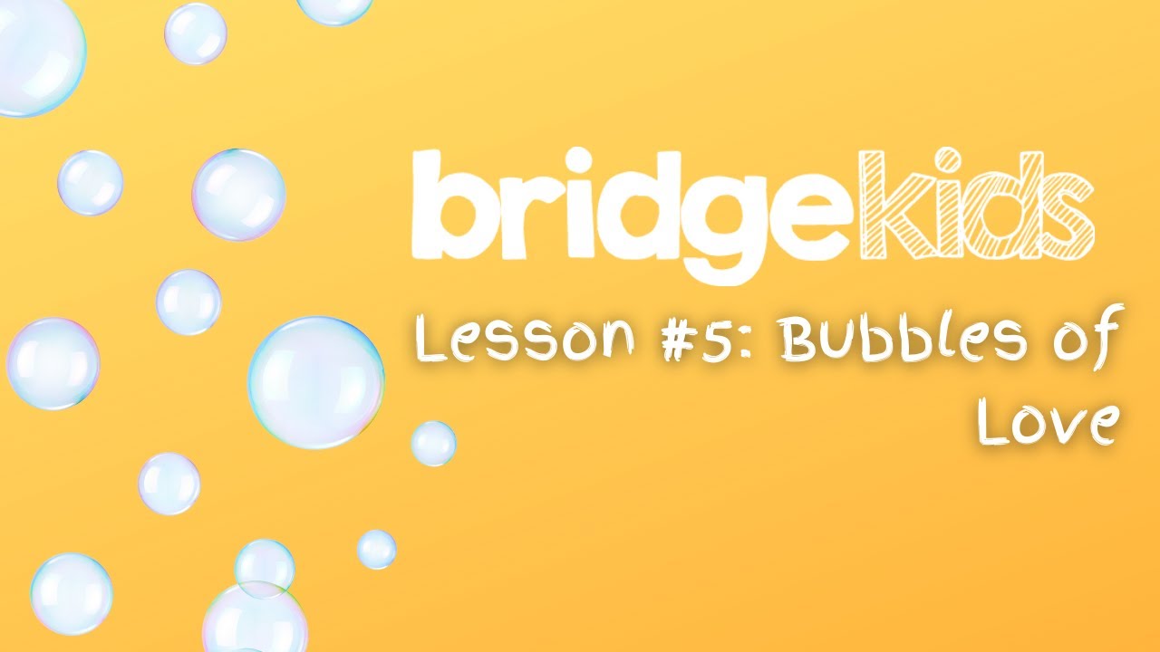 Lesson #5: Bubbles of Love - YouTube