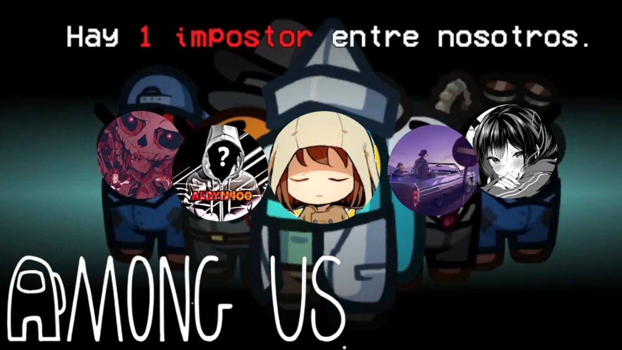 EL IMPOSTOR CAMBIAFORMAS - among us con amigos - YouTube