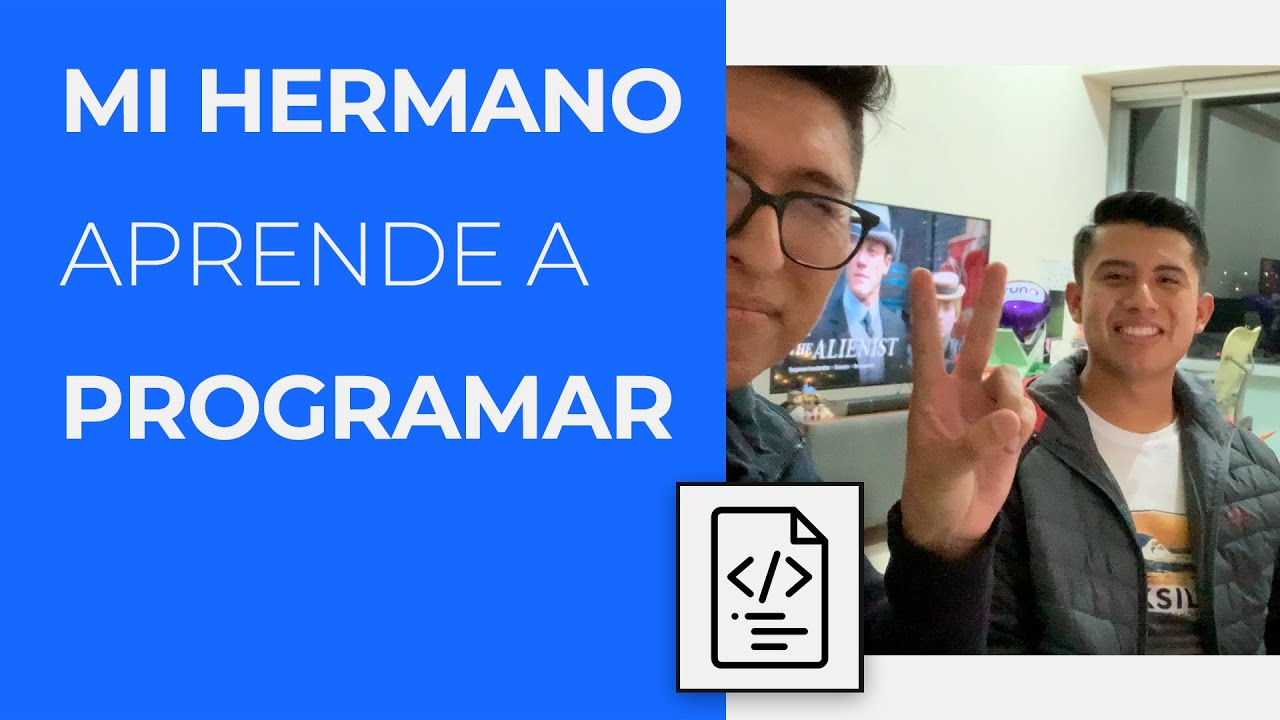 Quiero APRENDER A PROGRAMAR desde cero 👨‍💻 Mi hermano llega a México - YouTube