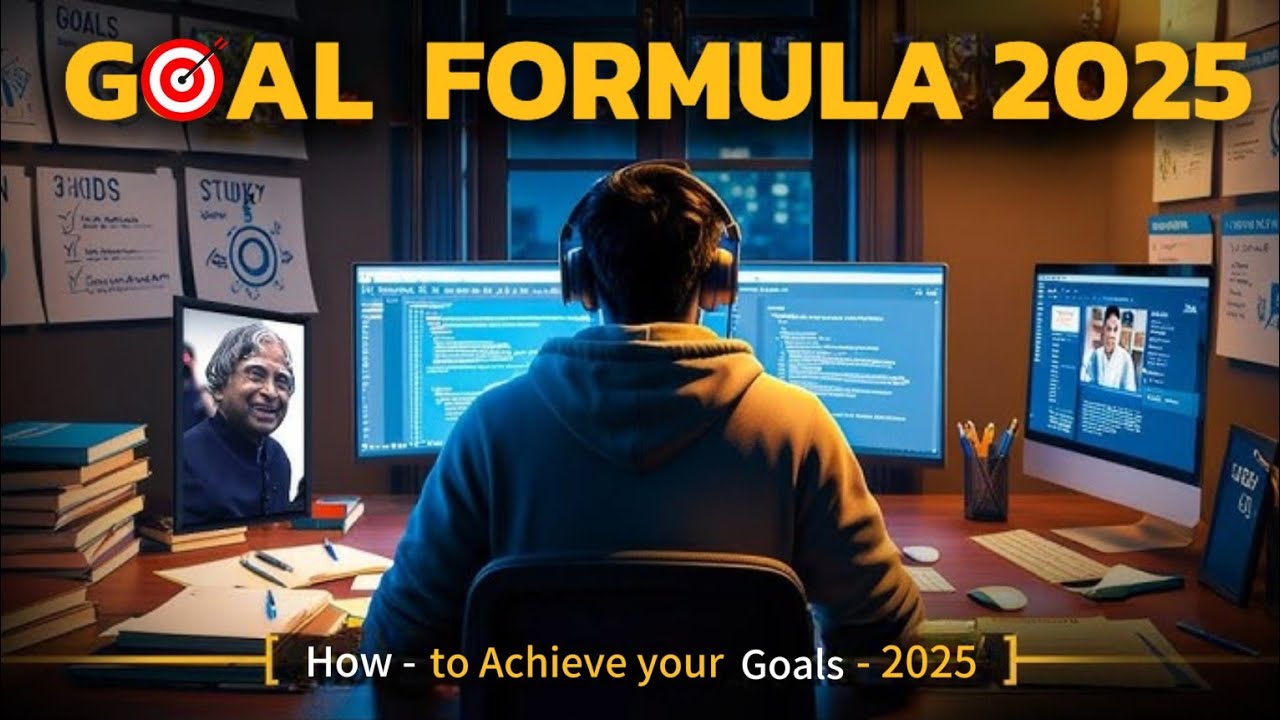 Goals को Achive करने का GOAL = FORMULA 2025 ! How to Achieve your GOALS ...