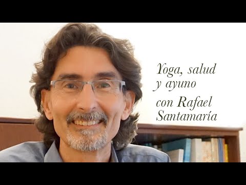 MASQI CHARLA CON RAFAEL SANTAMARÍA: SALUD, YOGA Y AYUNO - YouTube