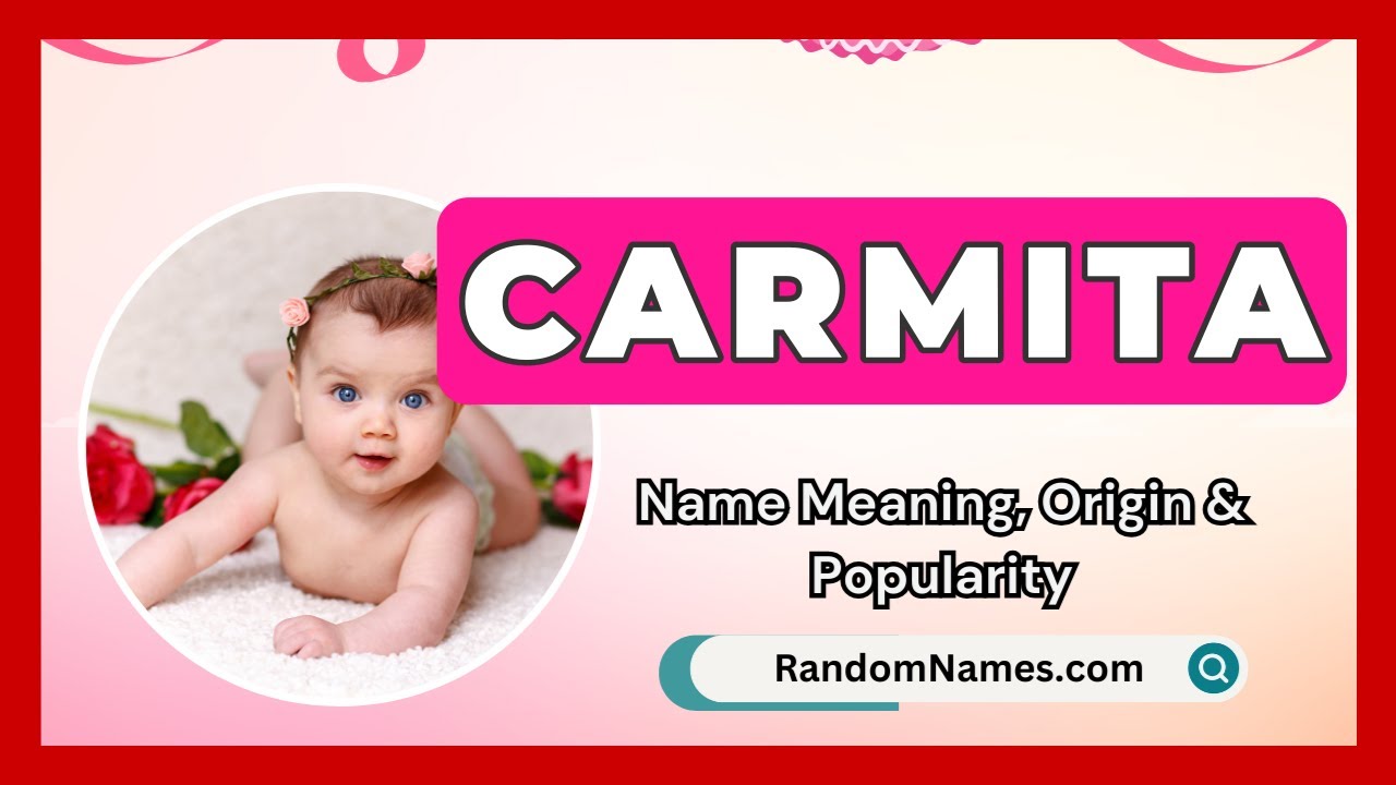 Carmita - Baby Girl Name Meaning, Origin & Popularity - RandomNames.com ...