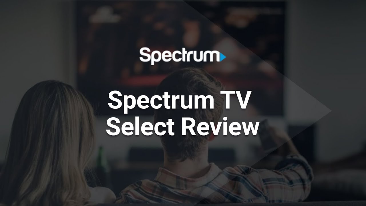 Elevate Your Entertainment with Spectrum TV Select - A Comprehensive ...