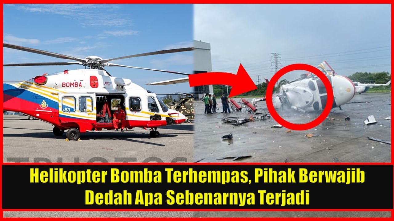 Helikopter Bomba Terhempas, Pihak Berwajib Dedah Apa Sebenarnya Terjadi ...