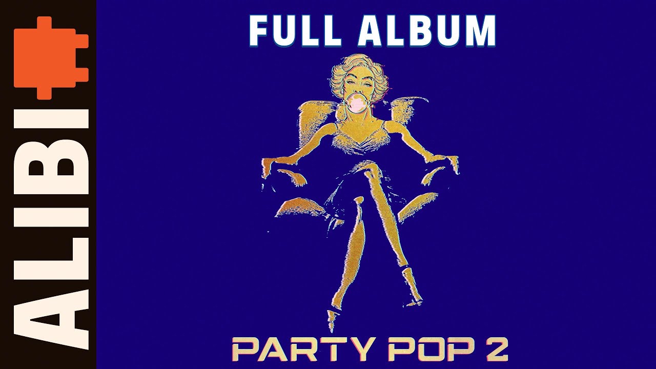 Party Pop, Vol 2 - ALIBI Music | Full Album (Official Audio) - YouTube