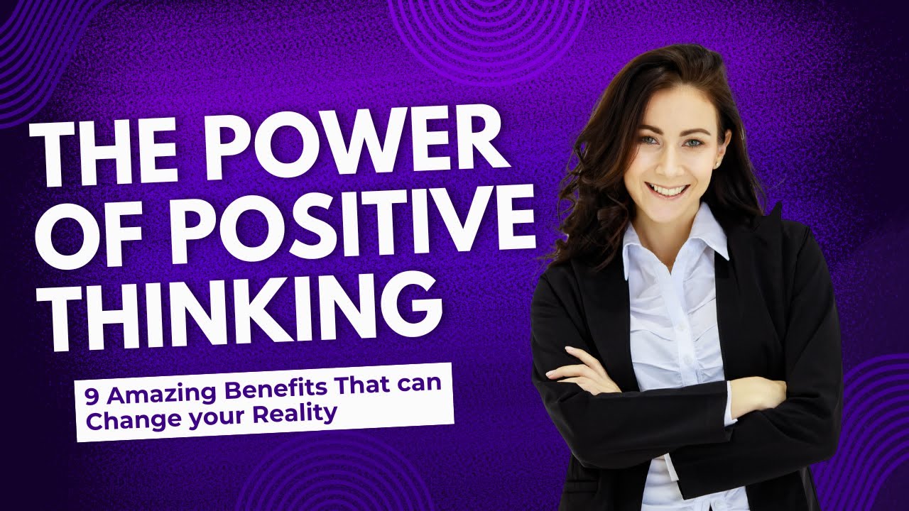 The Power of Positive Thinking : 9 Amazing Benefits That Can Change ...