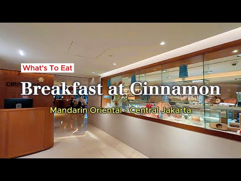 Cinnamon Mandarin Oriental - Sarapan Super Lengkap di Hotel Bintang 5!
