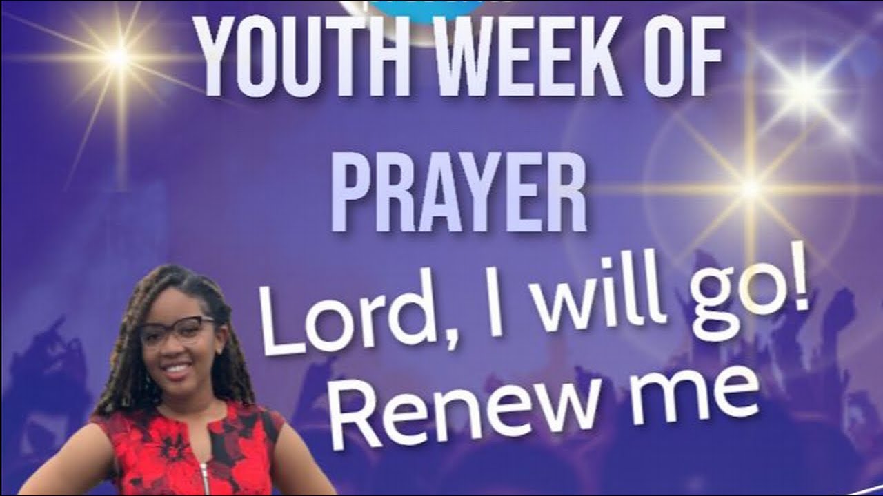 Youth Week Of Prayer || Lord I Will Go! Fill Me ||Carissa Hanson ...