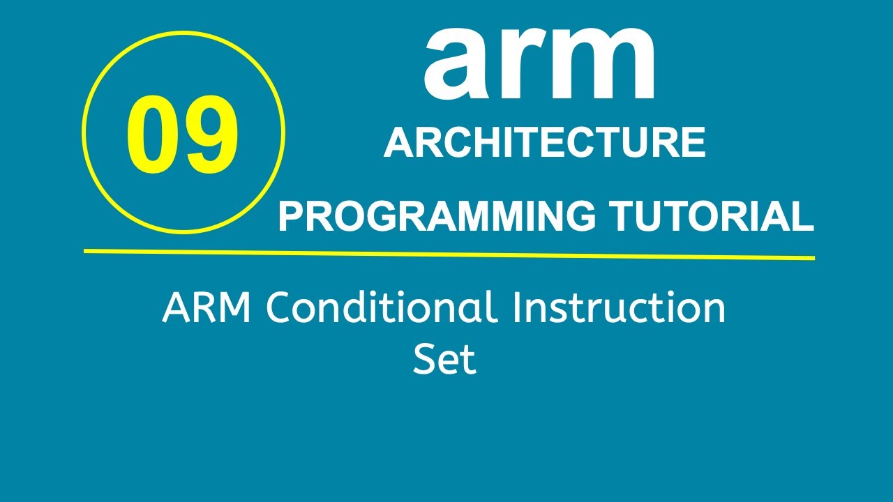 Arm Programming Tutorial 9 Arm Conditional Instruction Set Youtube