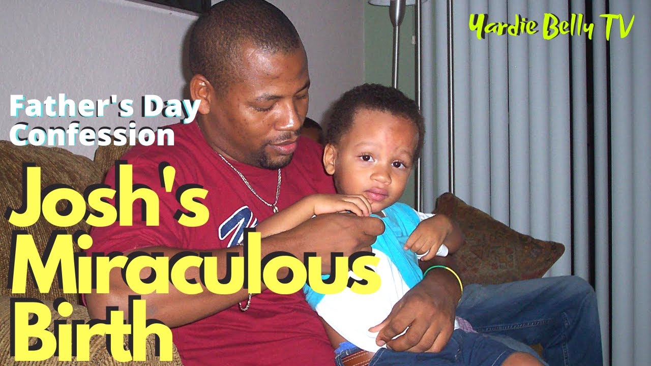Father's Day Confession Time🔴 JOSHUA'S MIRACULOUS BIRTH - YouTube
