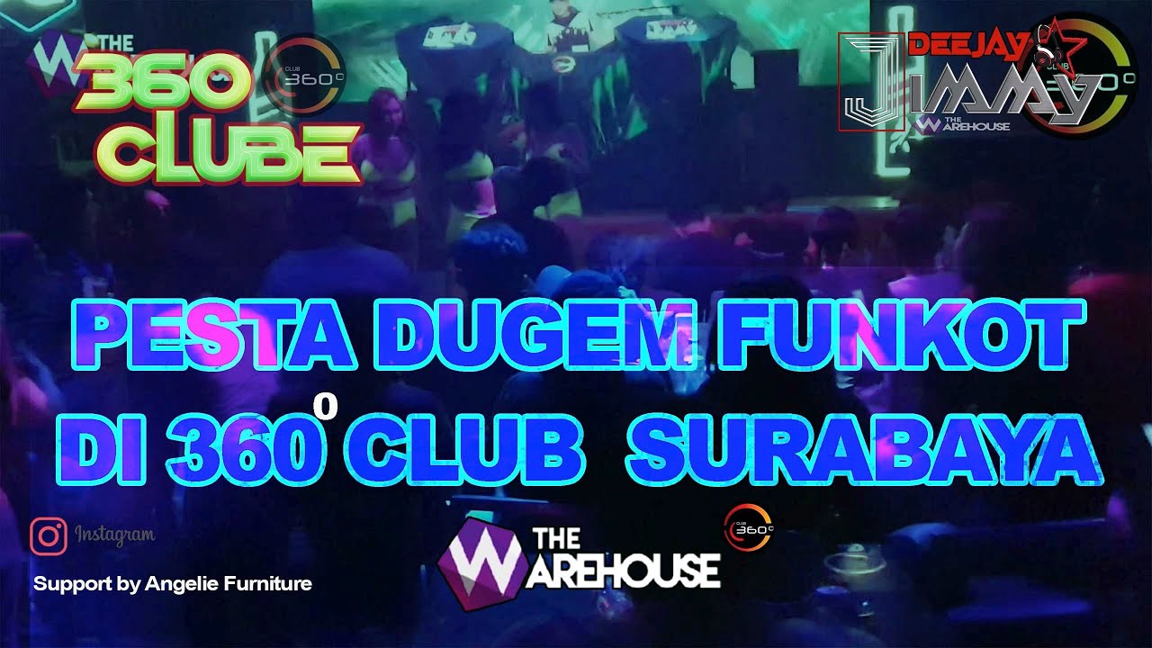Dj Pesta Dugem Funkot Di 360 Club Surabaya Party Mr Mpedot By Dj Jimmy On The Mix Youtube