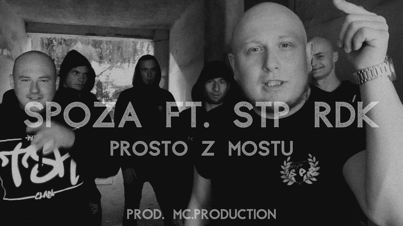 SPOZA FT. STP RDK - PROSTO Z MOSTU (PROD. MC PRODUCTION) OFFICIAL VIDEO - YouTube