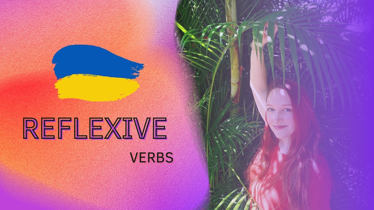 LESSON 11. UKRAINIAN. REFLEXIVE VERBS WITH -СЯ. TRANSITIVE vs ...