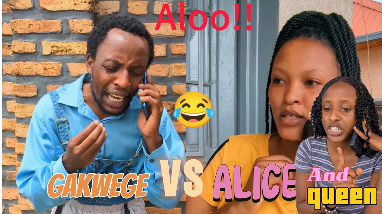 GAKWEGE VS ALICE AND QUEEN :Aloo😂Nudaseka Uraba Urwaye🤣 - YouTube