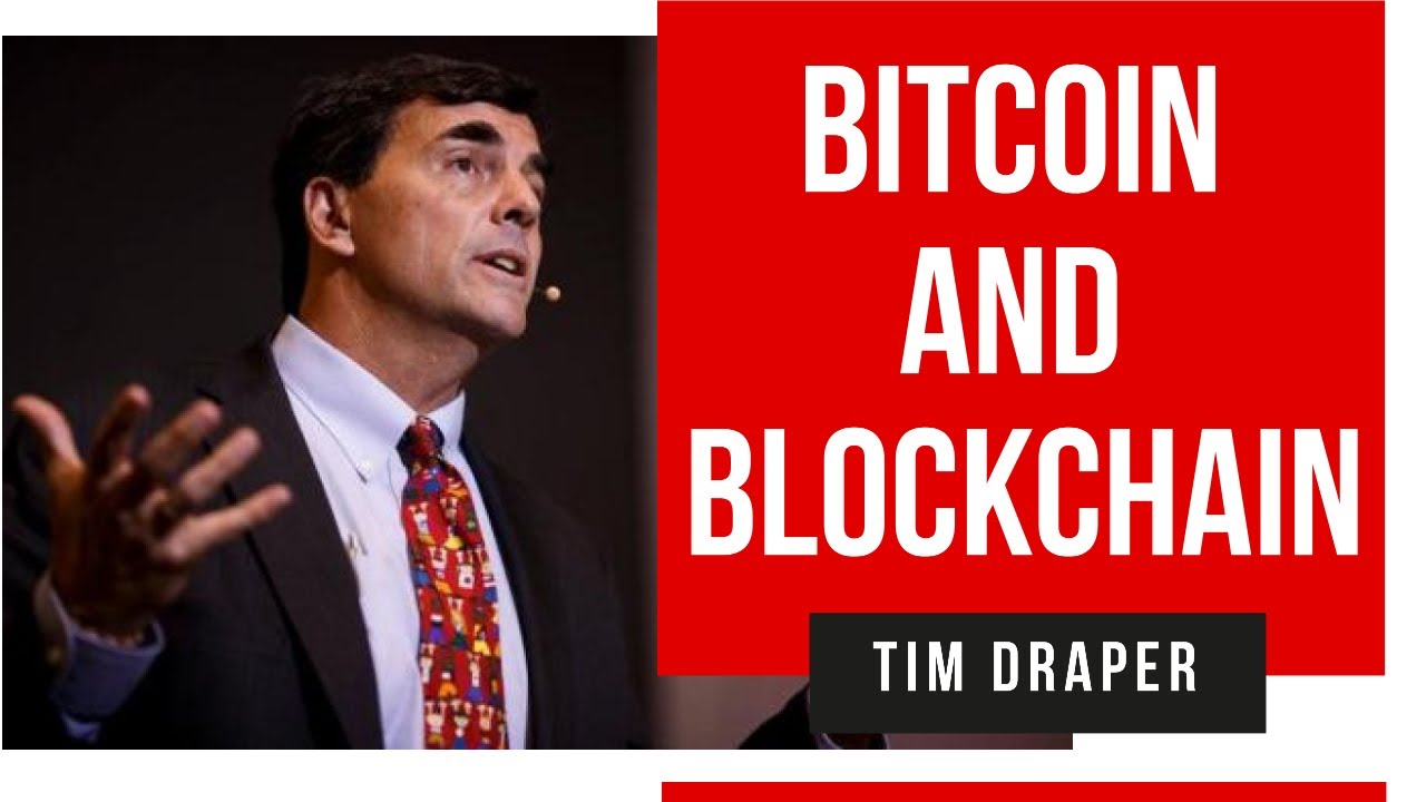 Tim Draper's thoughts about Bitcoin and Blockchain in 15 minutes - YouTube