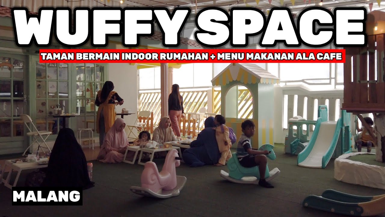 WUFFY SPACE MALANG - CAFE DAN PLAYGROUND RUMAHAN UNTUK ANAK - YouTube