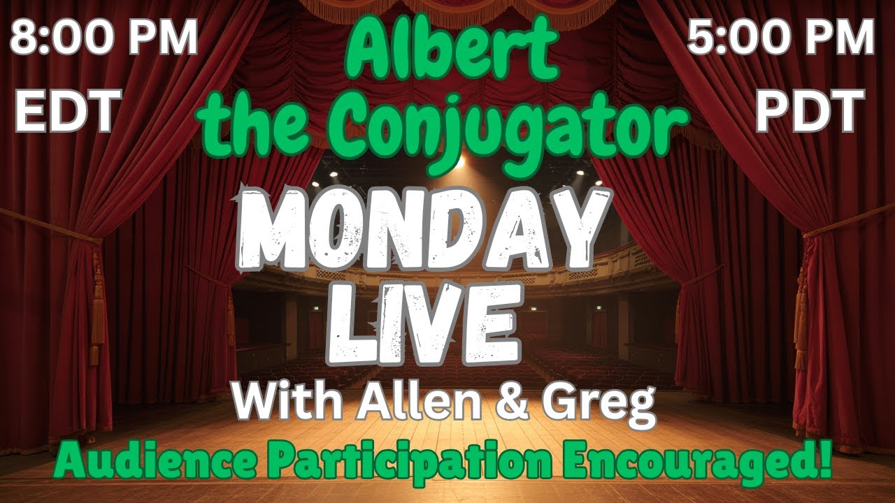 Monday Live With Allen and Greg: Albert the Conjugator ...