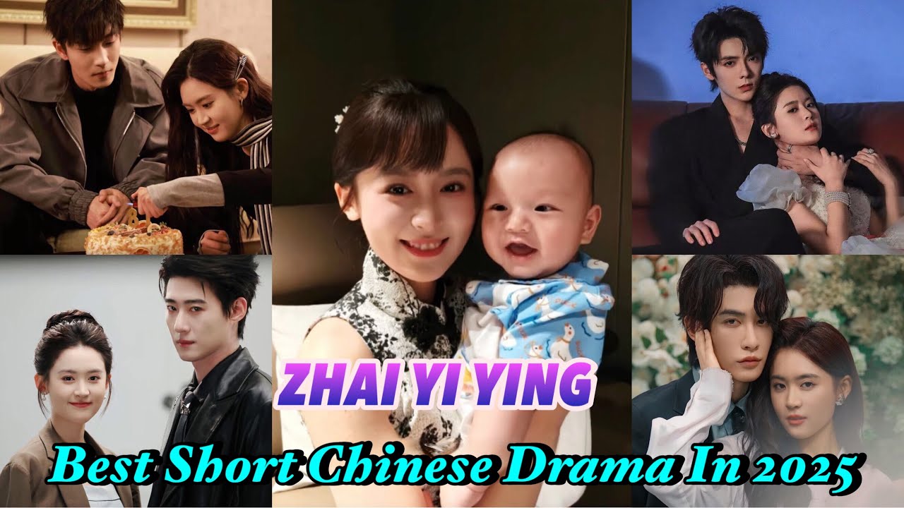 Zhai Yiying best short Chinese drama in 2025 _ Zhai Yiying Drama List # ...