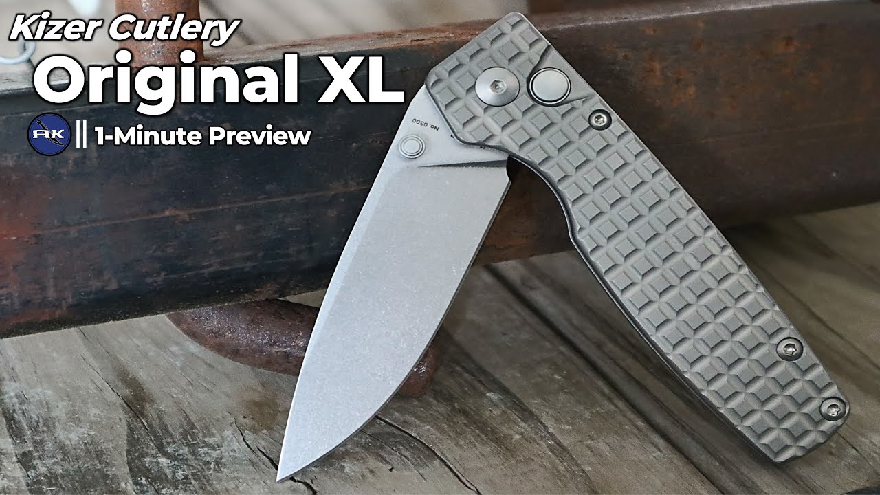 Kizer Original XL Button Lock Knife | 1 Minute Preview | Atlantic Knife ...