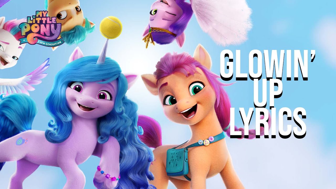 Glowin' Up Lyrics (From "My Little Pony: A New Generation") Sofia Carson - YouTube