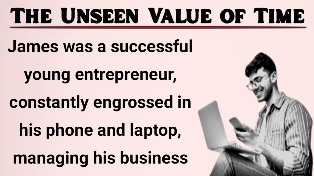 The Unseen Value Of Time | Learn english through story | #englishstory ...