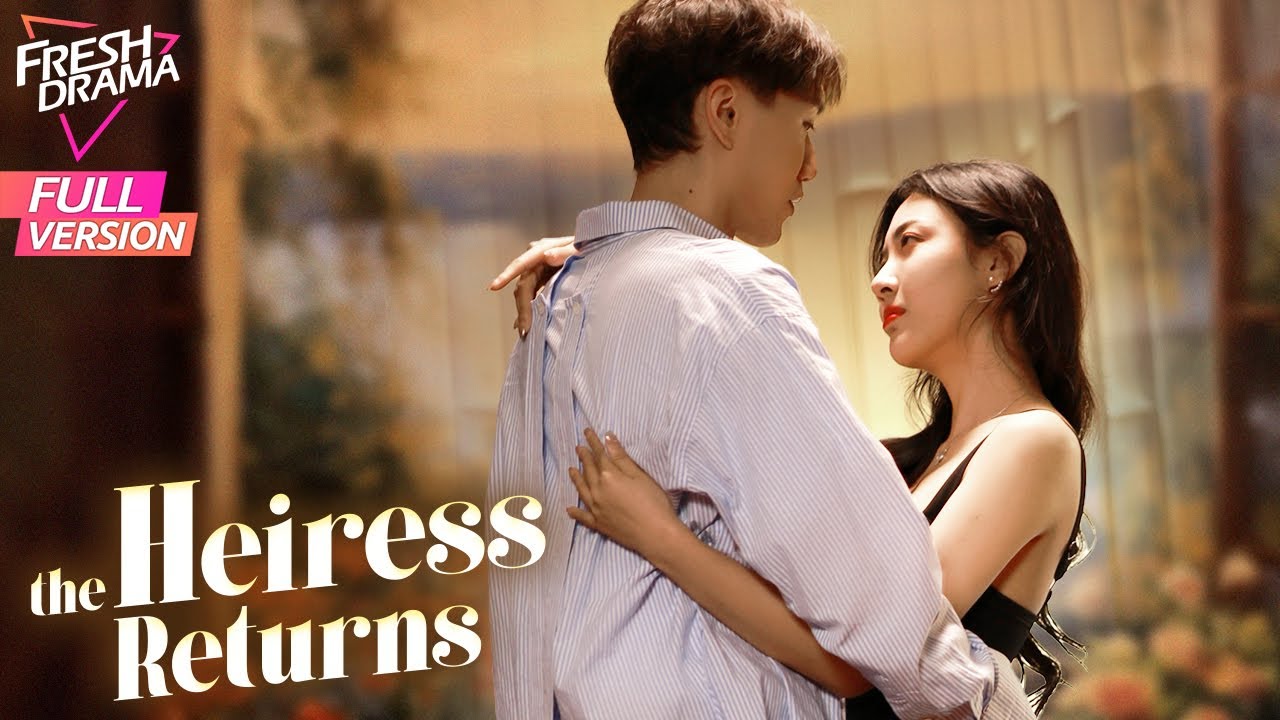 【Full Version】The Heiress Returns | Fallen heiress💥 | Liu Yidan, Jiang ...