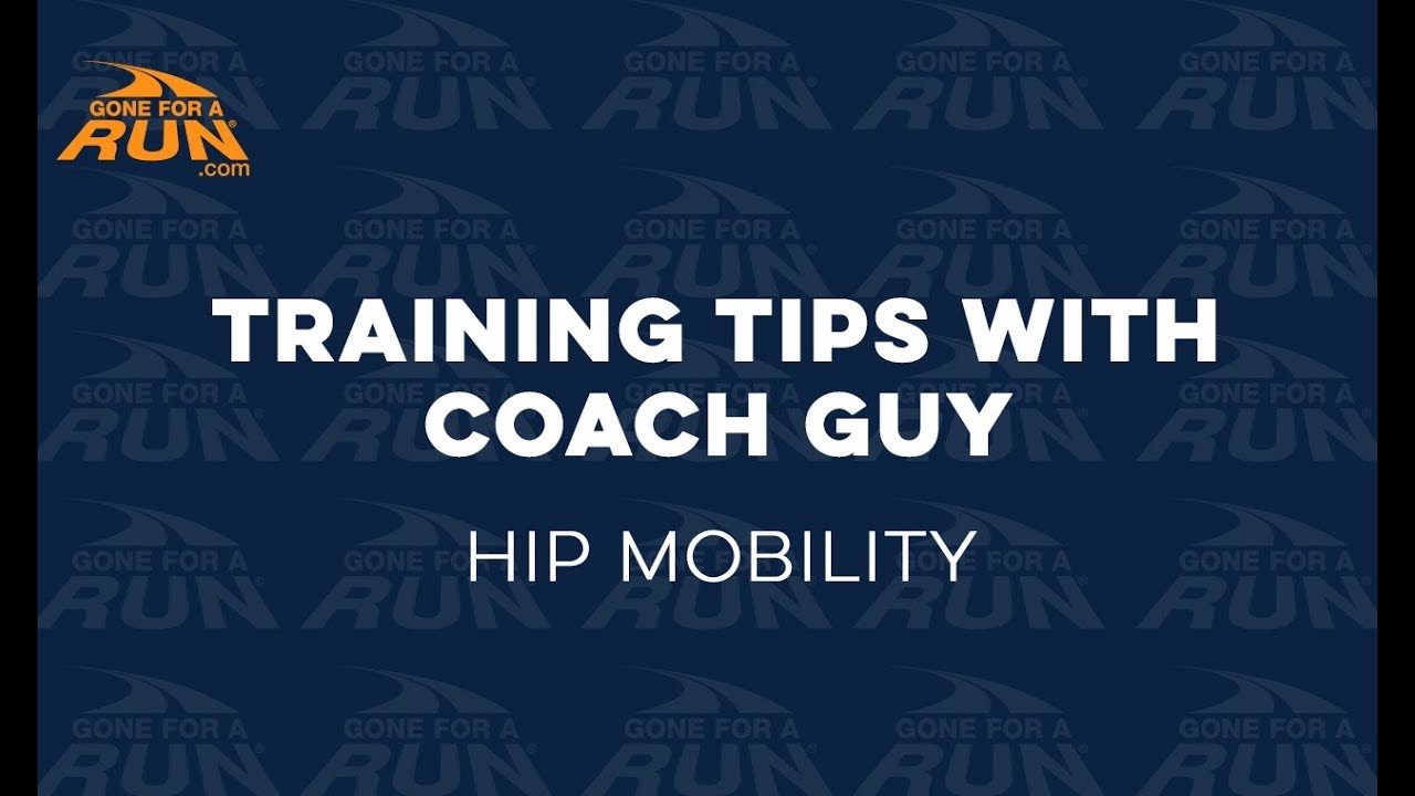 Training Tips with Coach Guy - Hip Mobility - YouTube