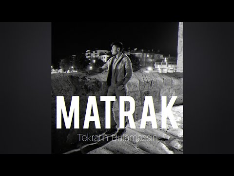 Matrak - Tekrarını Bulamazsın