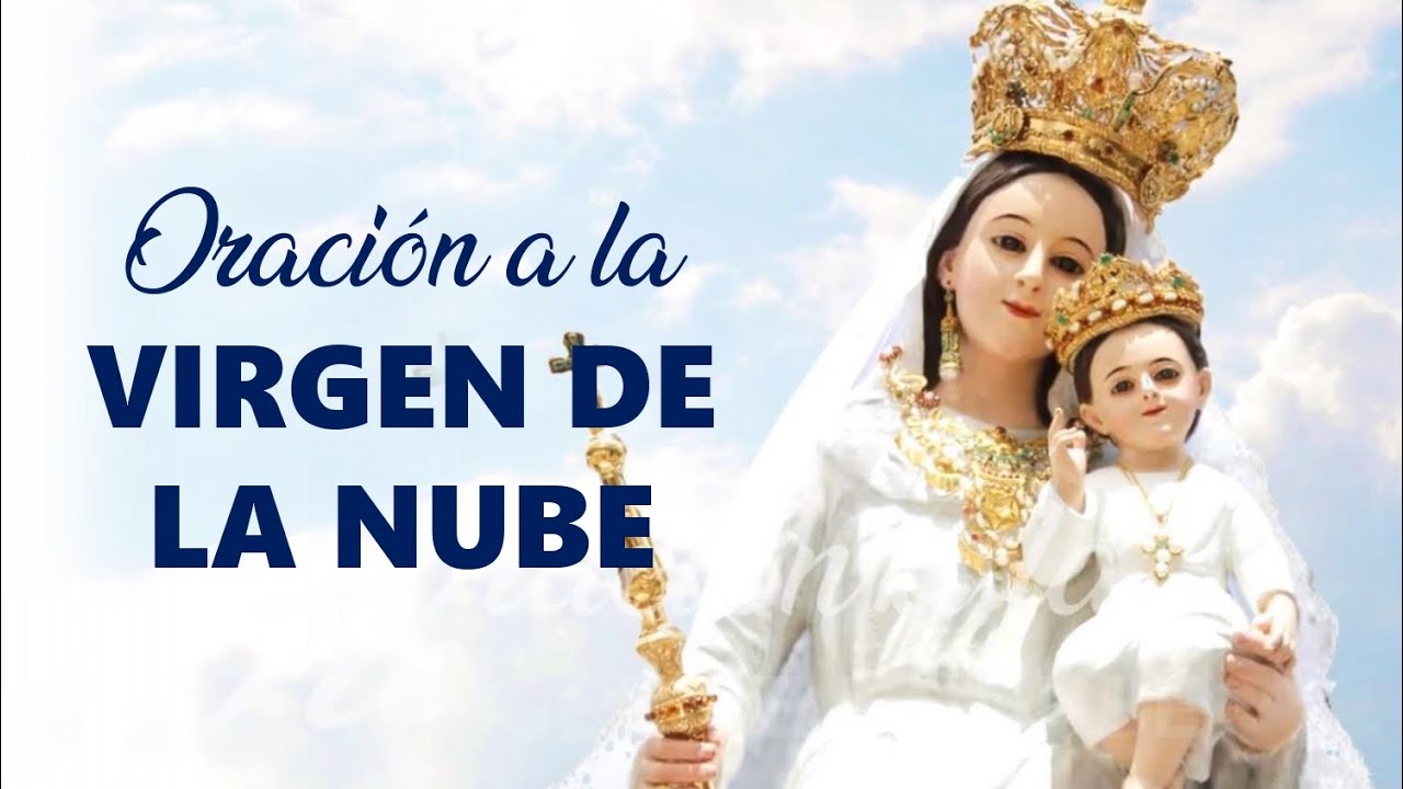 Oración a la Virgen de la Nube🙏 - YouTube