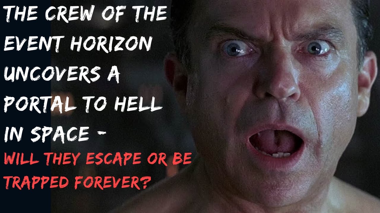 Event Horizon Crew Finds Hell in Space?! Will They Escape or Go Insane ...