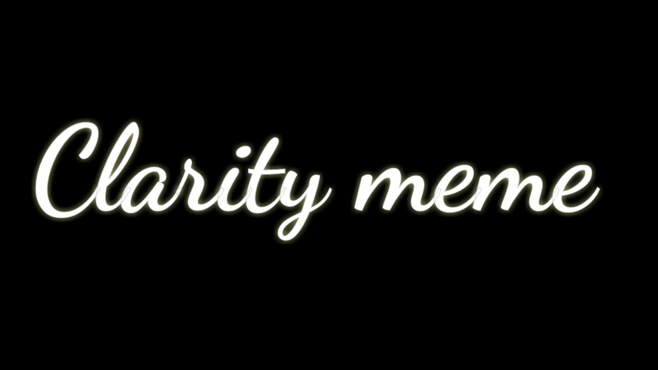 💗Clarify meme💗 - YouTube