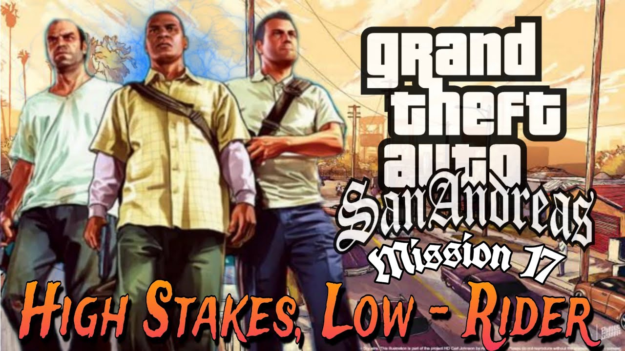 "High Stakes, Low - Rider" MISSION 17 | GTA SAN ANDREAS | GTA MOBILE ...