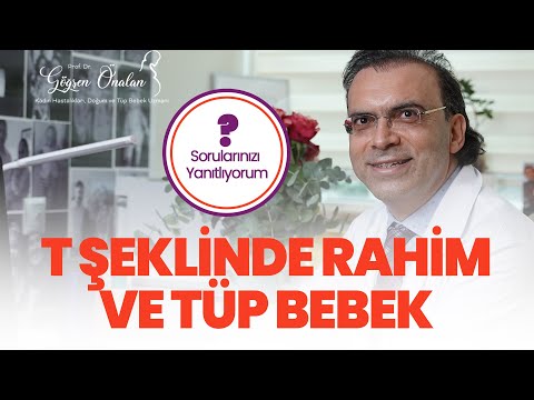 Tüp bebeğe başvurduk, rahim T şeklinde olduğu için ameliyat oldum ne yapmalıyım?
