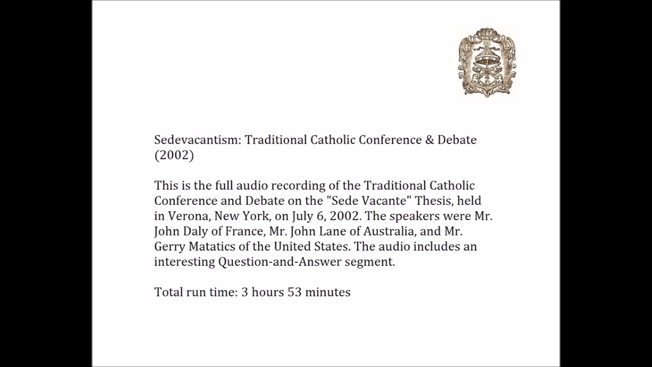 Sedevacantism Traditional Catholic Conference & Debate 2002 - YouTube