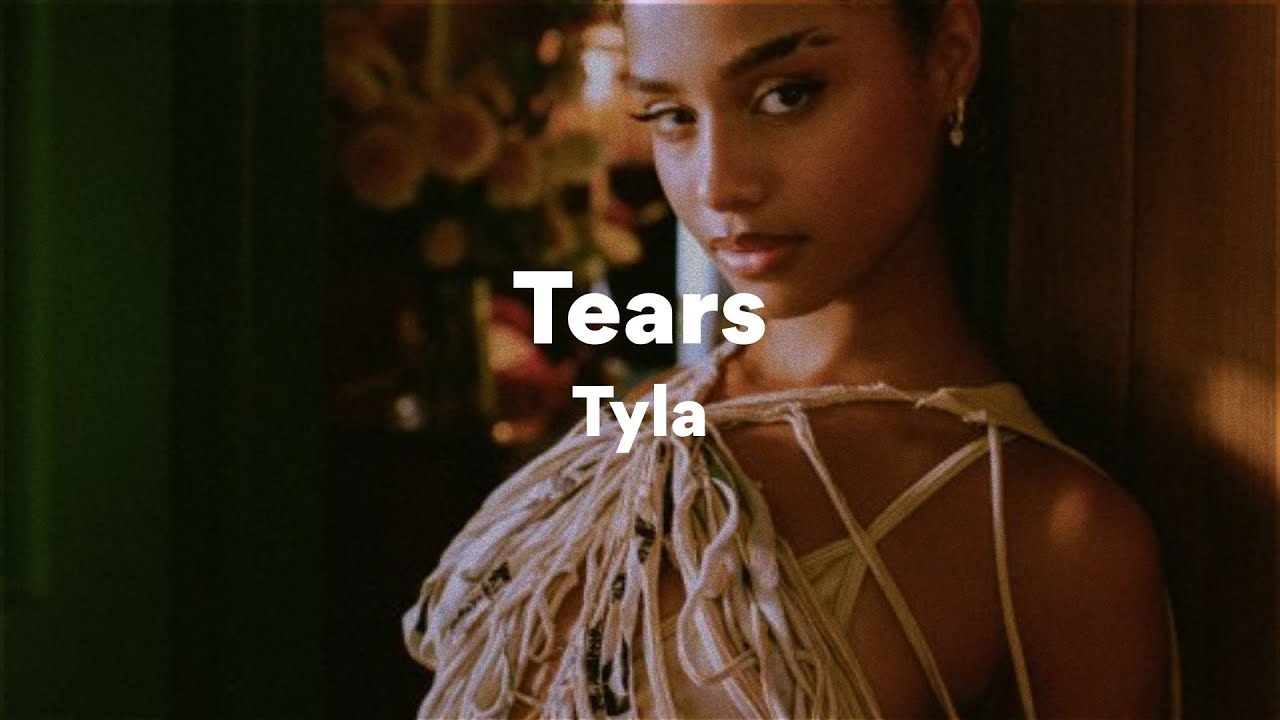 Tyla, Tears (Lyrics) - YouTube