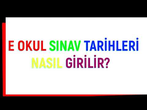 E OKUL SINAV TARİHLERİ NASIL GİRİLİR?