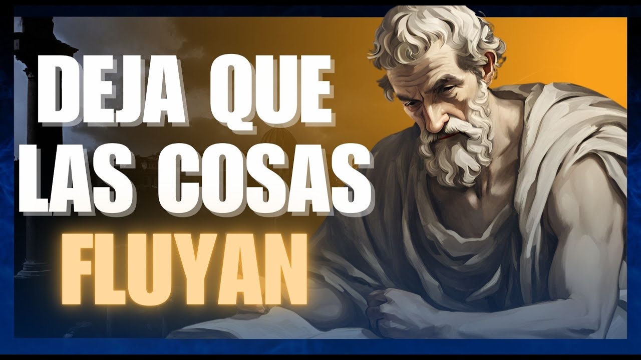 El ARTE de dejar FLUIR : Cómo el estoicismo transforma tu vida - YouTube