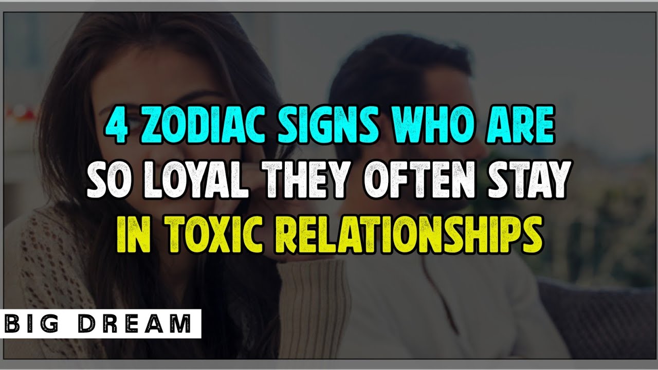 4 zodiac signs who are so loyal they often stay in toxic relationships ...
