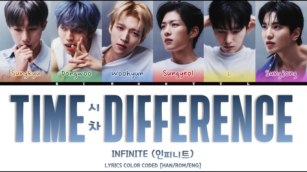 INFINITE (인피니트) - 'TIME DIFFERENCE (시차)' LYRICS COLOR CODED [HAN/ROM ...