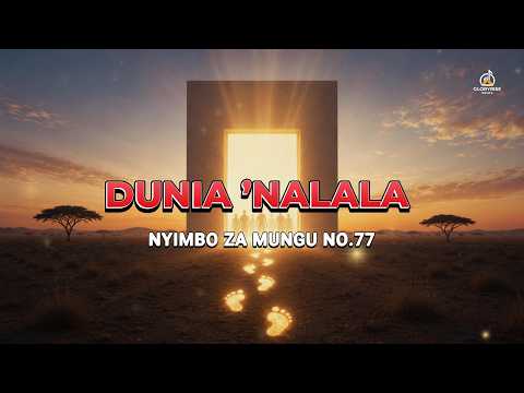 Dunia ’Nalala | Nyimbo za Mungu No. 77 | Nuru ni Yesu Pekee