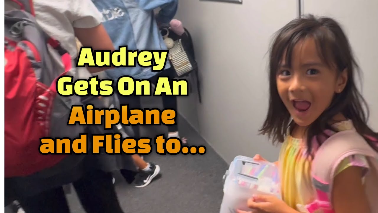 Audrey Gets on Airplane and Flies Visit Family - YouTube