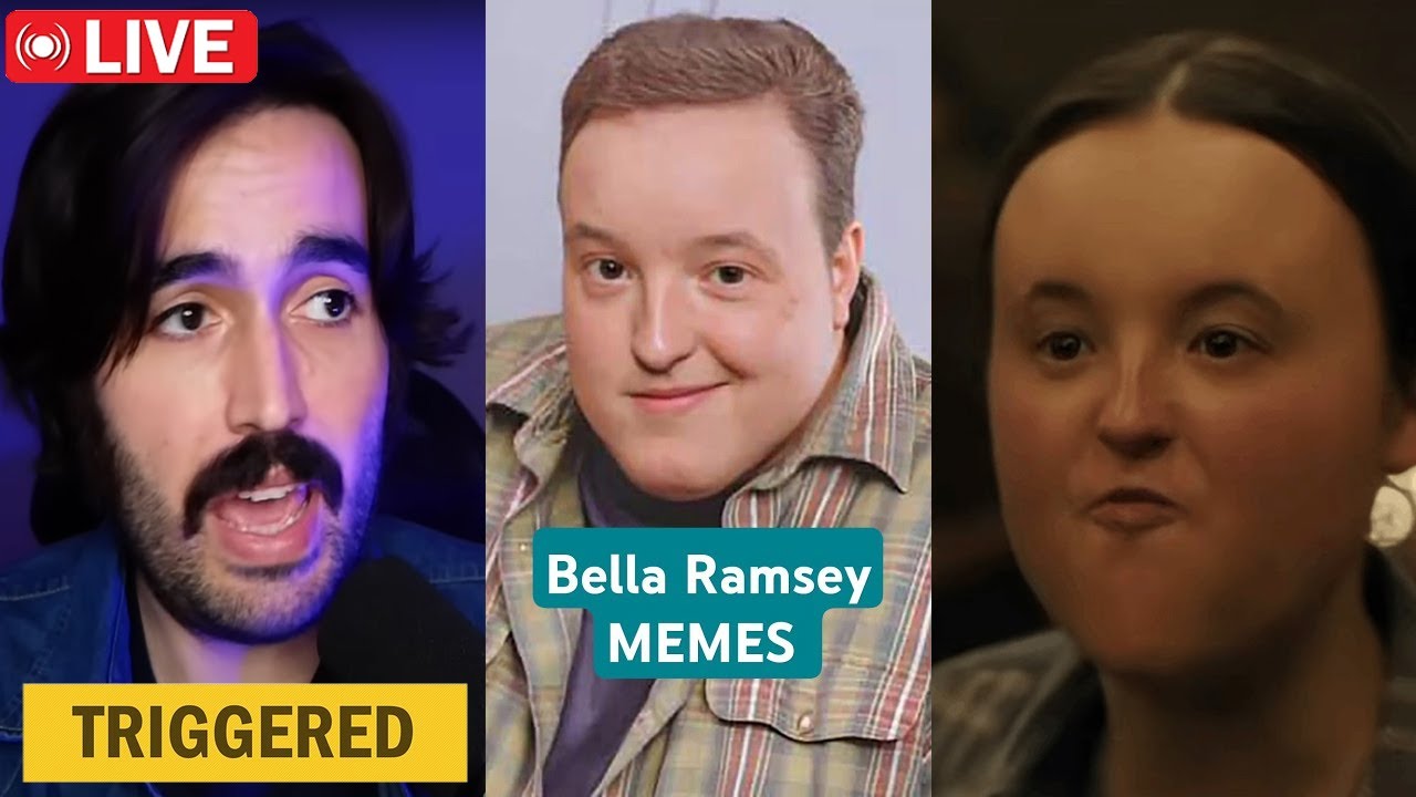 Soy Boy WHINES about Bella Ramsey Memes After The Last of Us Season 2 ...