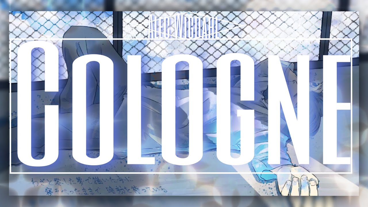Cologne - Alec Wigdahl [LYRICS] - YouTube