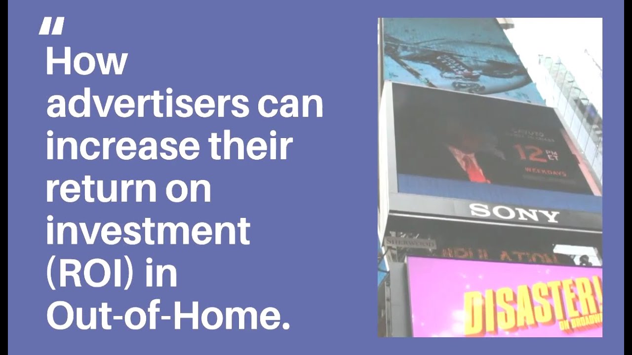How Advertisers Can Increase Their Return On Investment (ROI) In Out-Of ...