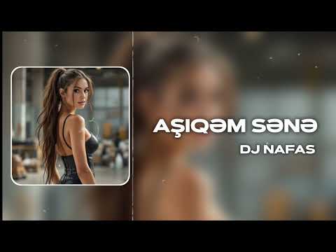 Dj Nafas – Aşiqəm Sənə 2026 | Yeni Mahni (Asimanim Ol) Super Sevgi Mahnisi